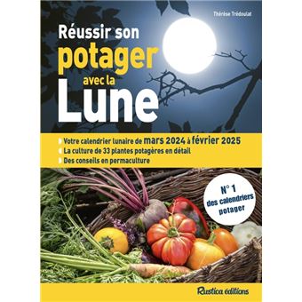 Réussir son potager avec la lune 2024-2025 - broché - Thérèse Tredoulat - Achat Livre | fnac