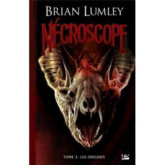 Nécroscope - Tome 03 - Nécroscope T03 Les Origines - Brian Lumley ...