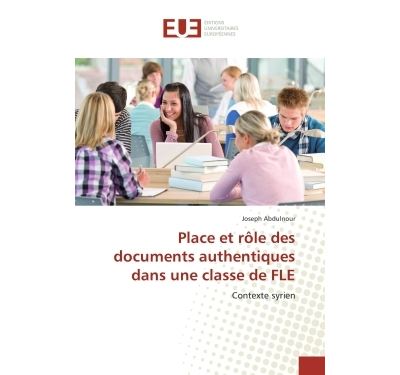 Place et role des documents authentiques dans une classe de FLe ...