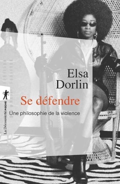 Se défendre - Poche - Elsa Dorlin - Achat Livre ou ebook | fnac