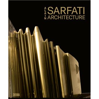 Alain Sarfati Architecture - relié - Francis Rambert, Thierry Grillet ...
