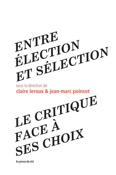 Entre élection et sélection - Le critique face à ses choix Le critique ...