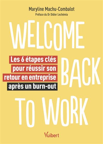 Welcome back to work - Les 6 étapes clés pour réussir son retour en ...