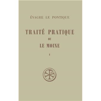 Sc 170 traite pratique ou le moine - tome 1 Tome 1 - broché - Evagre Le ...