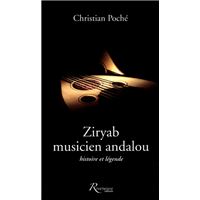 Ziryab, musicien andalou. Histoire et légende, Musique classique neuf ...