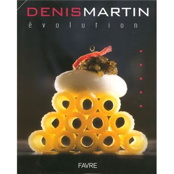 Denis Martin évolution - broché - Denis Martin, Pierre-Michel Delessert ...