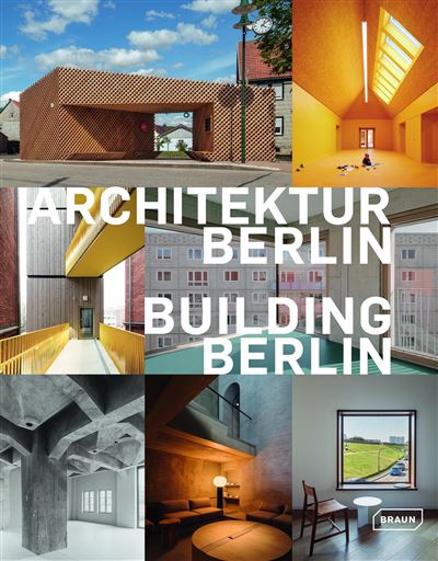 Building Berlin, Vol. 13 The latest architecture in and out of the ...