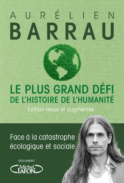 Le plus grand défi de l'histoire de l'humanité - Edition revue et augmentée - broché - Aurélien ...