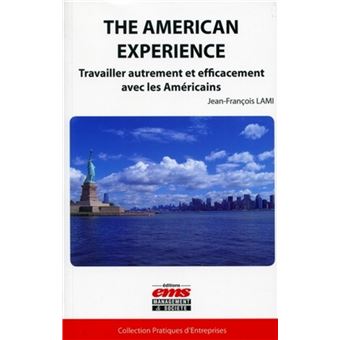 The american experience Travailler autrement et efficacement avec les ...