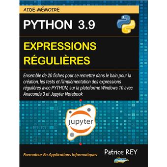 Aide Memoire Expressions Regulieres Avec Jupyter Notebook - broché - Patrice Rey - Achat Livre ...