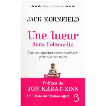 Une lueur dans l'obscurité Comment traverser les temps difficiles grâce ...