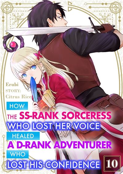 How the SS-Rank Sorceress Who Lost Her Voice Healed a D-Rank Adventurer ...