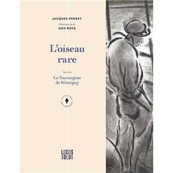 L'oiseau rare Suivi de Le Tourangeau de Winnipeg - broché - Jacques Perret, Gus Bofa - Achat ...
