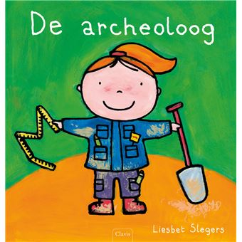 Clavis Informatief - De archeoloog - Slegers, Liesbet Slegers - cartonné - Achat Livre | fnac