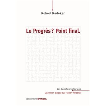 Le Progrès ? Point Final. - broché - Robert Redeker - Achat Livre | fnac