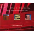 Le theatre de l'archipel genese et emergence d'une oeuvre d'art ...