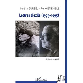 Lettres d'exils (1975-1995) - broché - Nedim Gürsel, René Etiemble, Luc ...