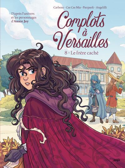 Complot À Versailles - Complots à Versailles - Tome 8 Le frère caché ...