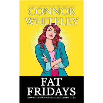 Fat Fridays A Contemporary Superhero Fantasy Short Story - ebook (ePub ...