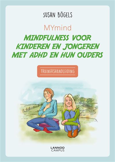 MYmind mindfulnesstraining voor jongeren met ADHD - Handleiding - broché - Susan Bögels - Achat ...