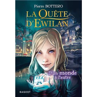 La Quête d'Ewilan - Tome 1 - La quête d'Ewilan : D'un monde à l'autre - nouvelle édition ...