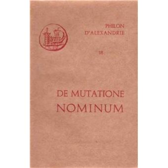 De mutatione nominum - broché - Philon D'alexandrie, Roger Arnaldez ...