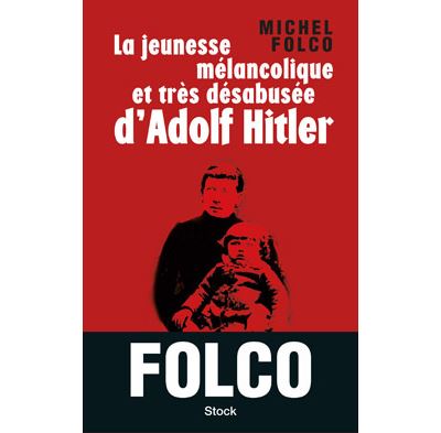 La jeunesse mélancolique et très désabusée d'Adolf Hitler - broché ...