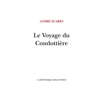 Le Voyage du Condottière Vers Venise, Fiorenza, Sienne la bien-aimée ...