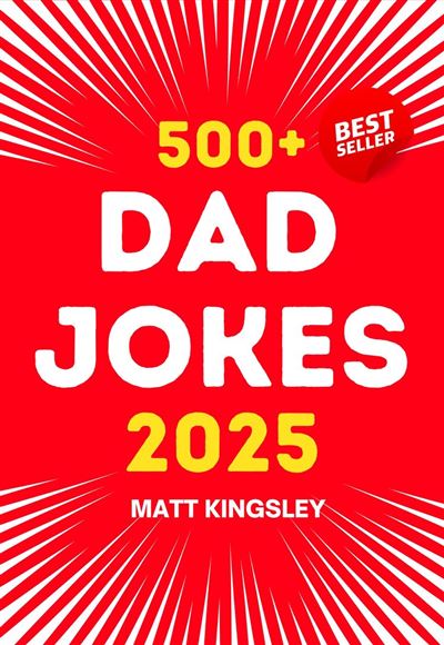 Dad Jokes 500+ 2025 The Family Comedian Premier Collection.Dad Jokes ...