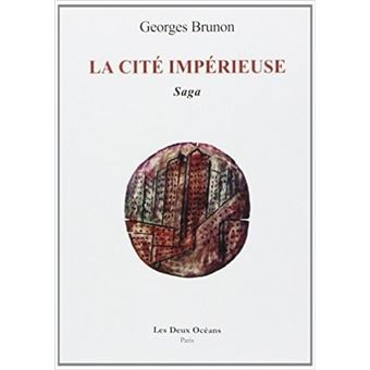La cité impérieuse - Saga - broché - Georges Brunon - Achat Livre | fnac