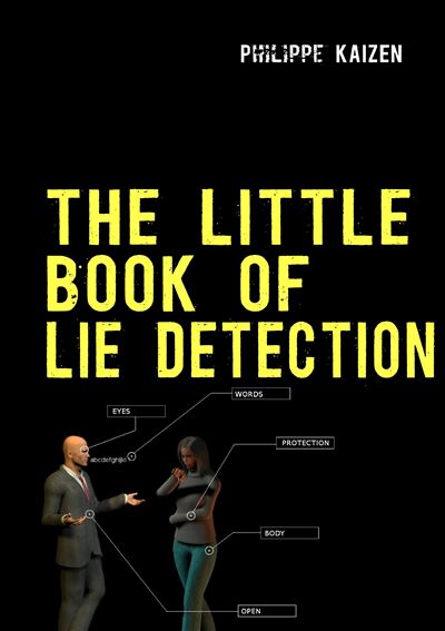 The little book of lie detection How to detect lies and improve your watchfulness - broché ...