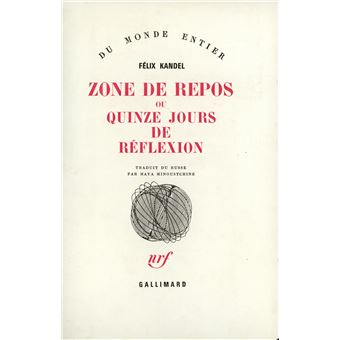 Zone de repos ou Quinze jours de réflexion - Félix Kandel, Maya ...