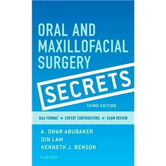 Oral and maxillofacial surgery secrets - Poche - A. Omar Abubaker ...