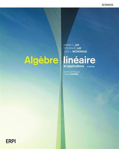 Algèbre linéaire - 5e édition - broché - David C. Lay, Steven R. Lay ...