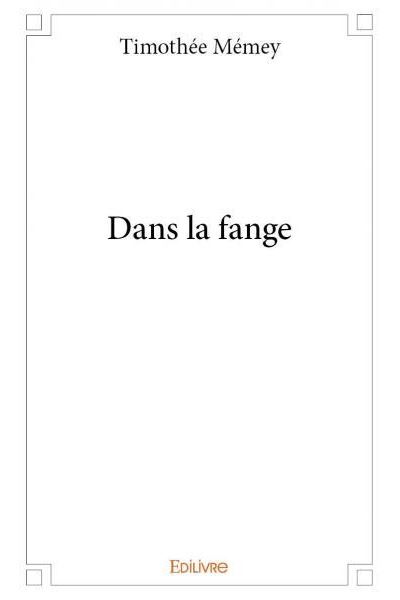 Dans la fange - broché - Timothée Mémey - Achat Livre | fnac