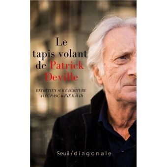Le Tapis volant de Patrick Deville Entretiens sur l'écriture avec Pascaline David - broché ...