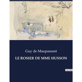 Le rosier de mme husson . - broché - Guy De Maupassant - Achat Livre | fnac