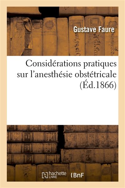 Considérations pratiques sur l'anesthésie obstétricale - broché ...