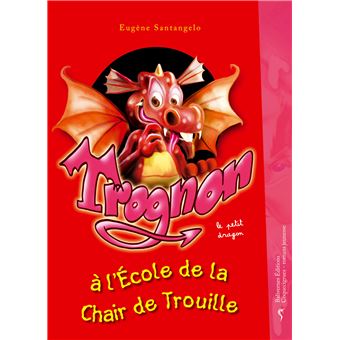Trognon à l'école de la chair de trouille T1 - broché - Eugène ...