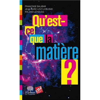 Qu'est-ce que la matière ? Les secrets de la matière - broché ...