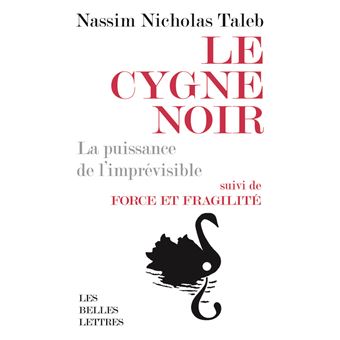 Le Cygne noir [format poche] La puissance de l'imprévisible. Suivi de ...