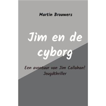 Jim en de cyborg Een avontuur van Jim Callahan - cartonné - Martin ...