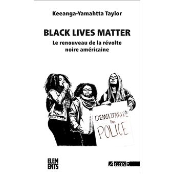 Black Lives Matter Le renouveau de la révolte noire américaine - broché ...