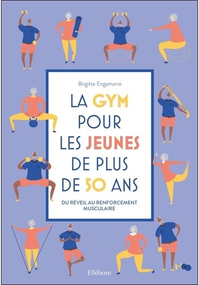La gym pour les jeunes de plus de 50 ans - Du réveil au renforcement ...