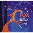 FOX ON THE SWING - cartonné - Evelina Daciute - Achat Livre | fnac
