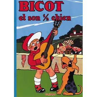 Bicot - Bicot et son demi-chien Tome 03 - Bicot - Tome 03 - Martin ...