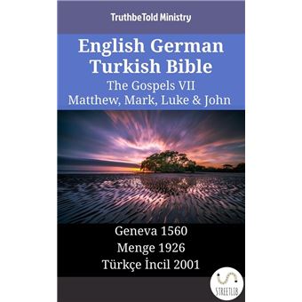 English German Turkish Bible - The Gospels VII - Matthew, Mark, Luke ...