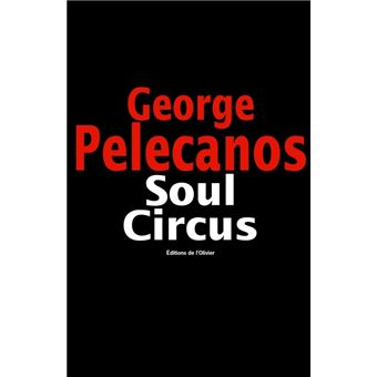 Soul Circus - broché - George P. Pelecanos - Achat Livre | fnac