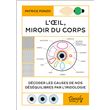 L'Oeil, miroir du corps - Décoder les causes de nos déséquilibres par l ...