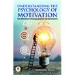 Understanding the Psychology of Motivation: How Motivation Influences ...